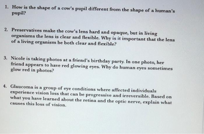 Solved 1. How is the shape of a cow's pupil different from | Chegg.com