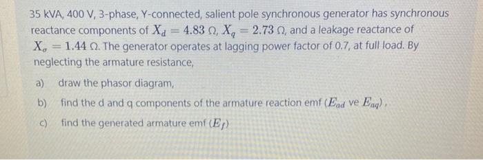 Solved 35 Kva 400 V 3 Phase Y Connected Salient Pole
