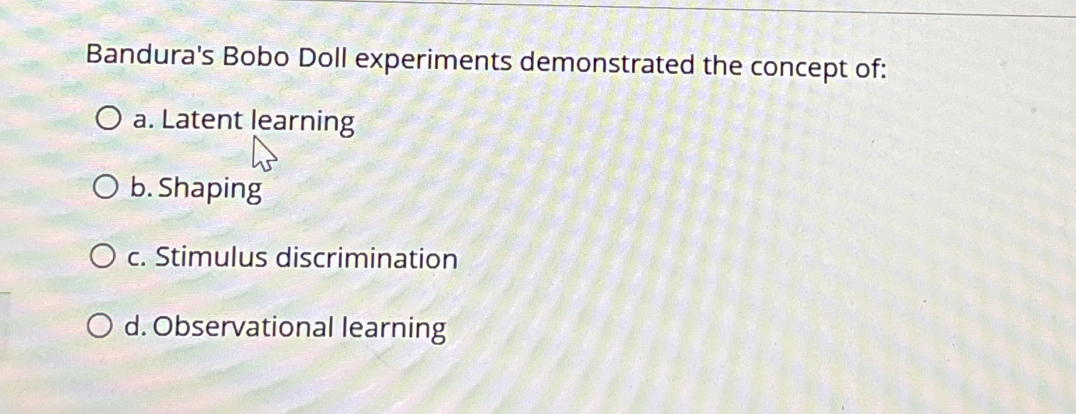 Solved Bandura's Bobo Doll experiments demonstrated the | Chegg.com