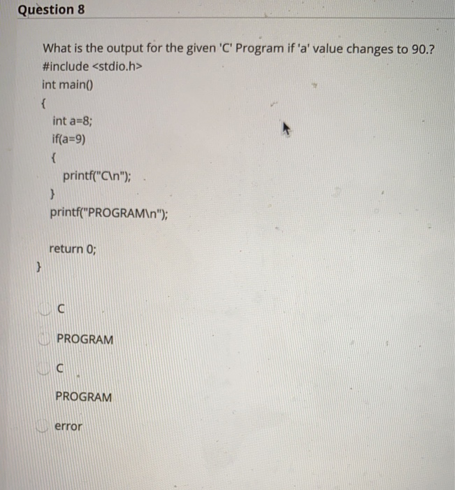Solved Question 8 What is the output for the given 'C' | Chegg.com