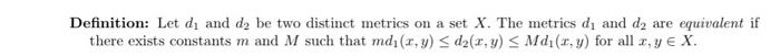 Solved 4. Let d1 and d2 be equivalent metrics on a set X. | Chegg.com