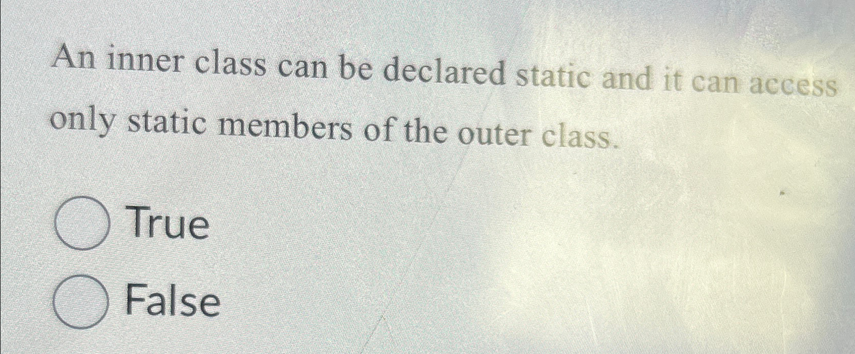 Solved An inner class can be declared static and it can | Chegg.com