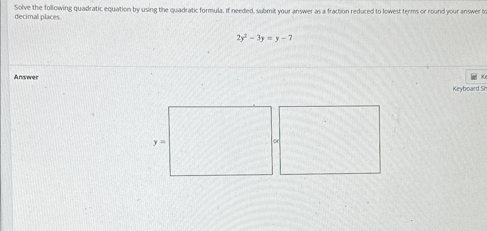 Solved Solve the following quadratic equation by using the | Chegg.com