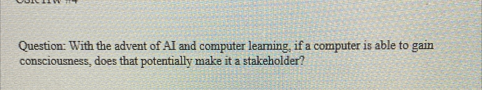 Solved Question: With the advent of AI and computer leaming, | Chegg.com