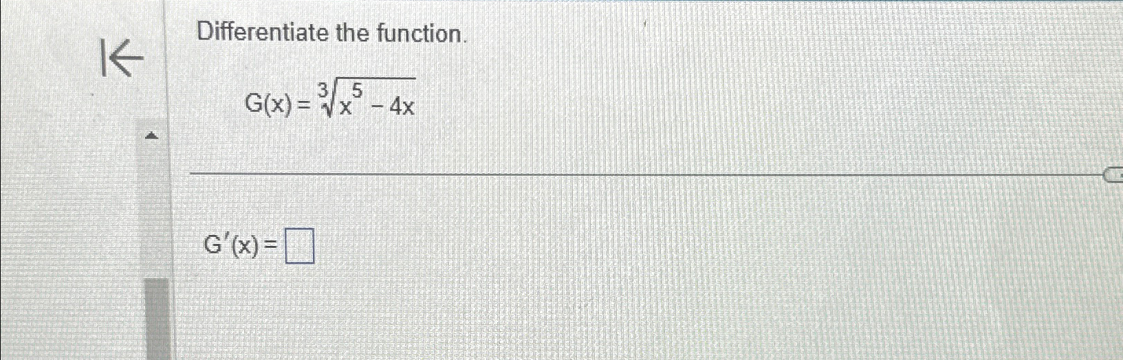 Solved Differentiate the function.G(x)=x5-4x3G'(x)= | Chegg.com