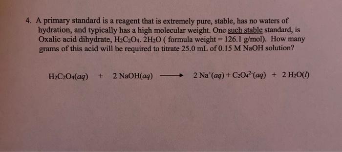 Solved 4. A primary standard is a reagent that is extremely | Chegg.com