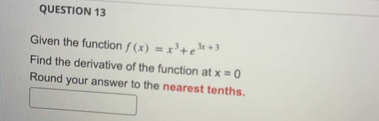 Solved QUESTION 13Given the function f(x)=x3+e3x+3Find the | Chegg.com