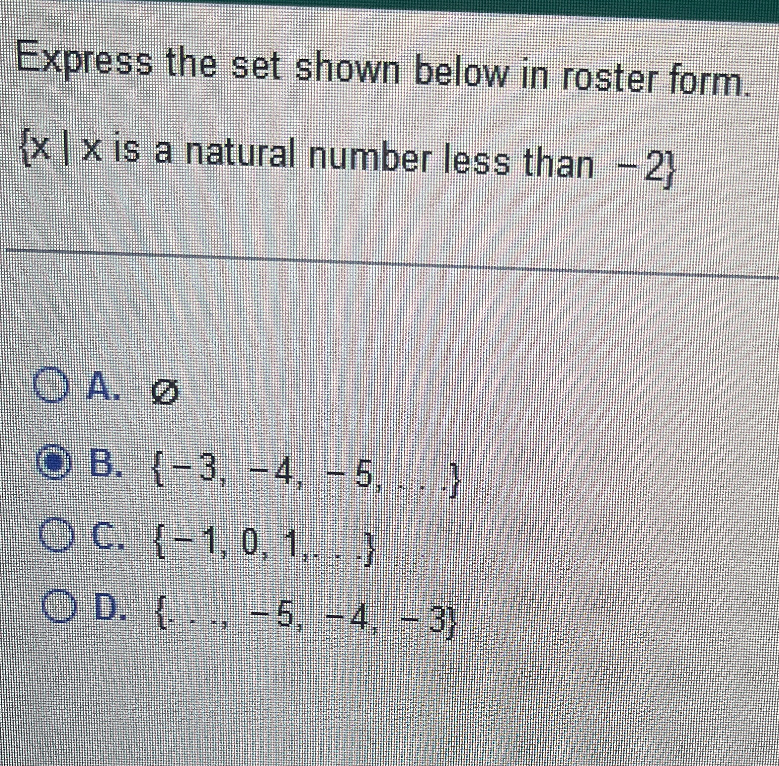 Solved Express the set shown below in roster form. ﻿is a | Chegg.com