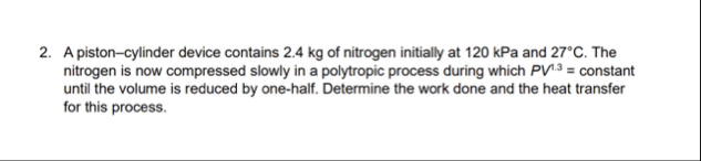Solved A piston-cylinder device contains 2.4 ﻿kg of nitrogen | Chegg.com