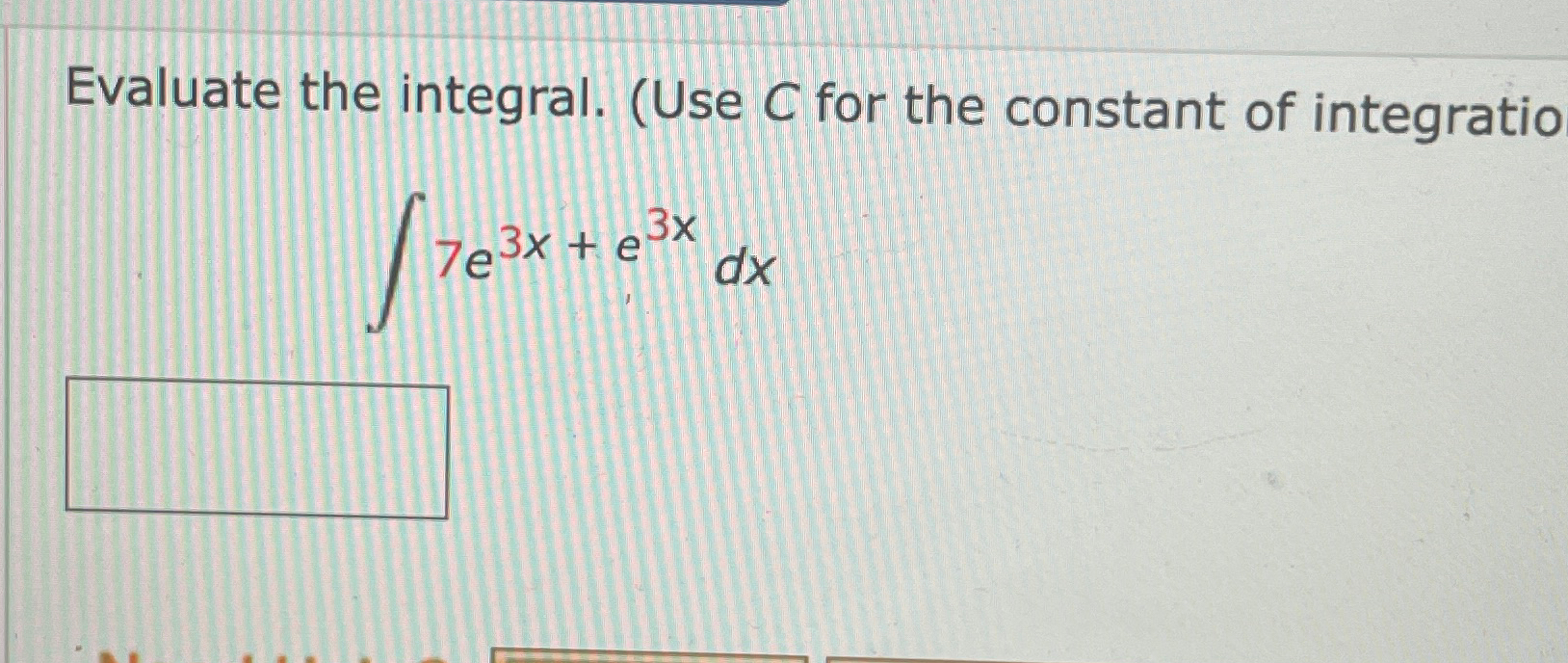 Solved Evaluate the integral. (Use C for the constant of | Chegg.com