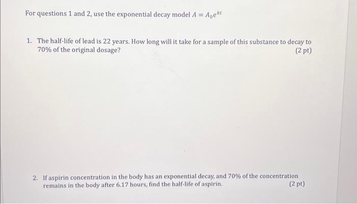 Solved For questions 1 and 2, use the exponential decay | Chegg.com