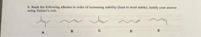 Solved 6. Rank the following alkenes in order of increasing | Chegg.com