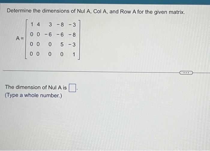 Solved Determine the dimensions of Nul A, Col A, and Row A | Chegg.com