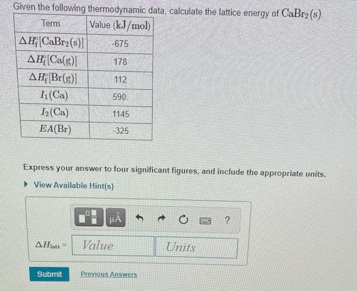 Solved Given the following thermodynamic data, calculate the | Chegg.com