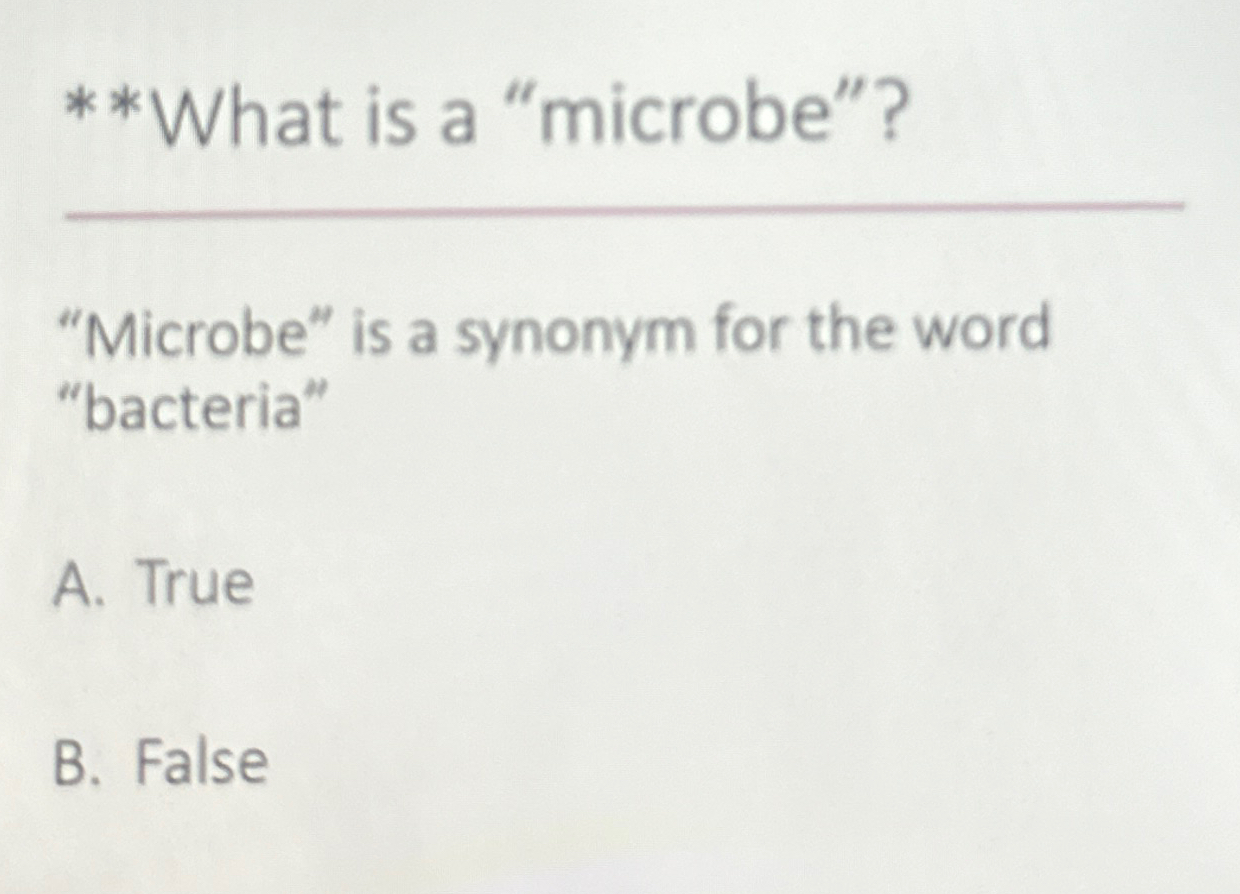 Solved **What is a "microbe"?"Microbe" is a synonym for the | Chegg.com