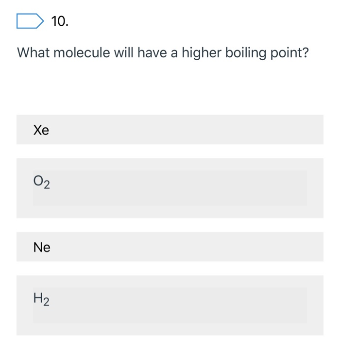 Solved D 10. What molecule will have a higher boiling point? | Chegg.com