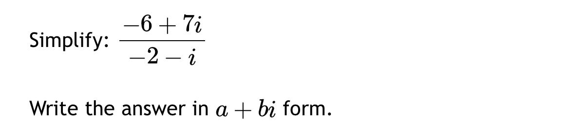 Solved Simplify: -6+7i-2-iWrite the answer in a+bi ﻿form. | Chegg.com