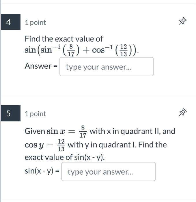 Solved Find the exact value of sin(sin−1(178)+cos−1(1312)) | Chegg.com