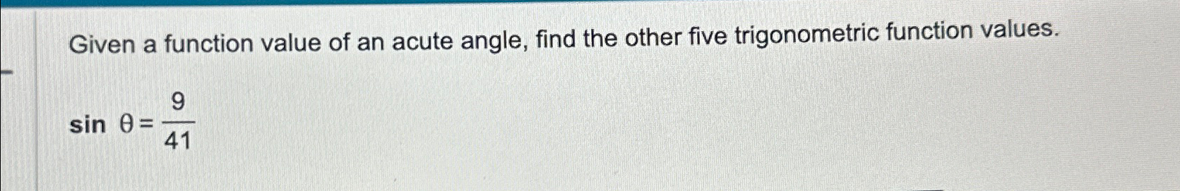 Solved Given a function value of an acute angle, find the | Chegg.com