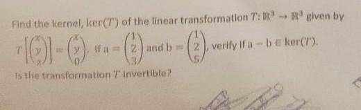 Solved Find the kernel, ker(T) of the linear transformation | Chegg.com
