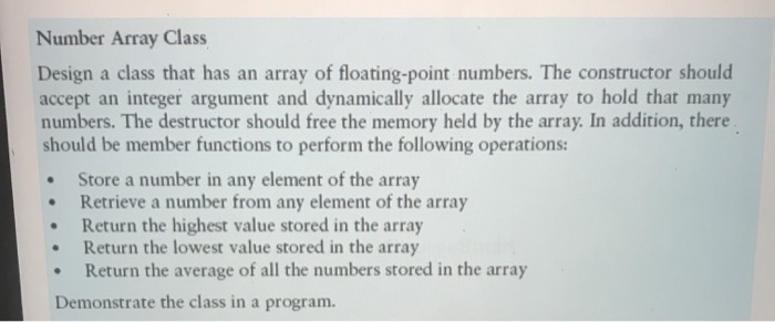 Solved Number Array Class Design a class that has an array | Chegg.com Solved Number Array Class Design a class that has an array | Chegg.com