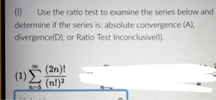 Solved Use ratio test to determine if seties is absolute | Chegg.com
