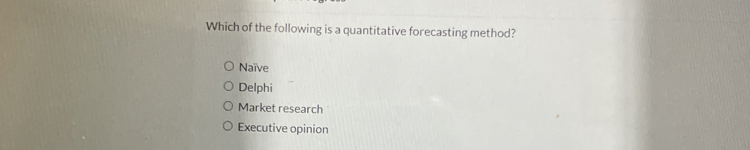 Solved Which of the following is a quantitative forecasting | Chegg.com