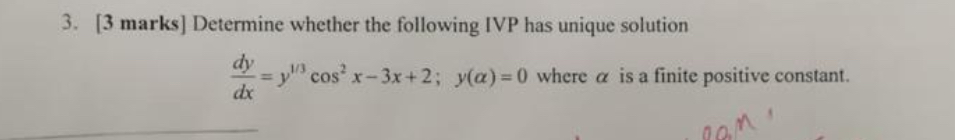 Solved [3 ﻿marks] ﻿Determine whether the following IVP has | Chegg.com