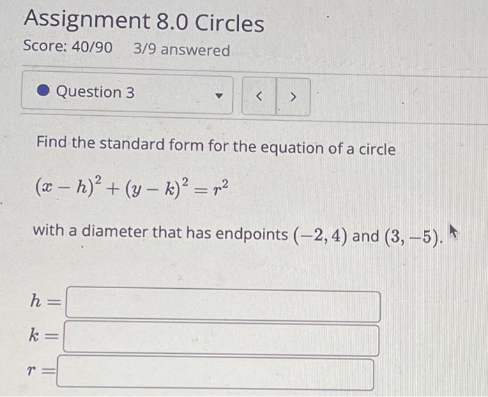 Solved Assignment 8.0 Circles Score: 40/90 3/9 answered | Chegg.com