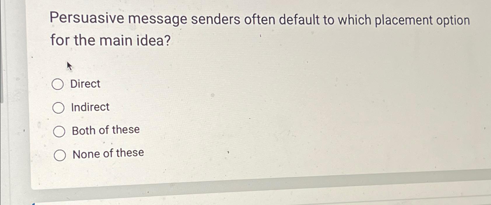 Solved Persuasive message senders often default to which | Chegg.com