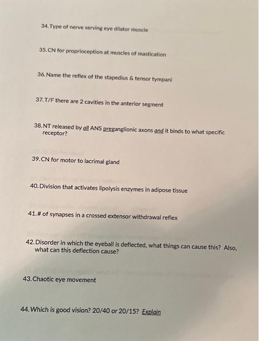 Solved 34. Type of nerve serving eye dilator muscle 35. CN | Chegg.com