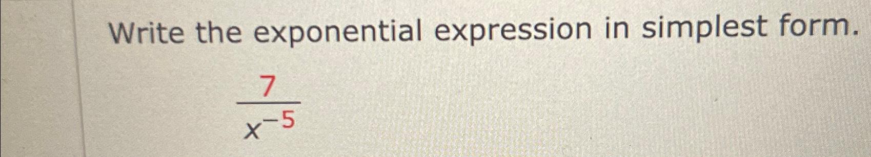 Solved Write the exponential expression in simplest | Chegg.com