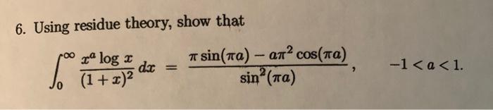 Solved 6. Using residue theory, show that | Chegg.com