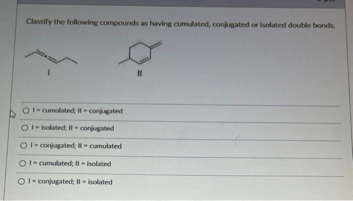 Solved Classify the following compounds as having cumulated, | Chegg.com