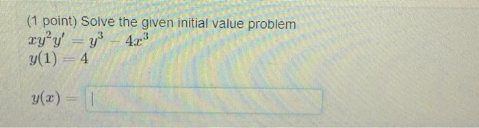 Solved (1 point) Solve the given initial value problem | Chegg.com
