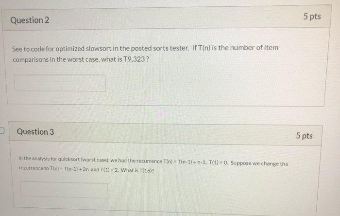 Solved Question 2 5 pts See to code for optimized slowsort | Chegg.com