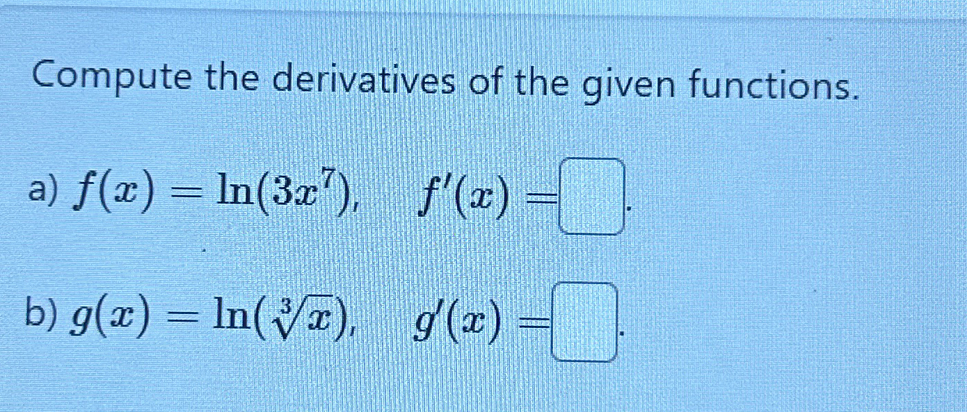Solved Compute the derivatives of the given | Chegg.com