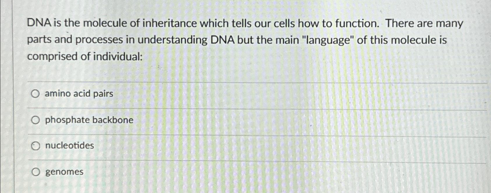 Solved DNA is the molecule of inheritance which tells our | Chegg.com