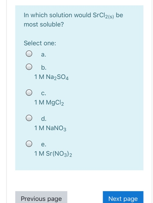 Solved In which solution would SrCl2(s) be most soluble? | Chegg.com