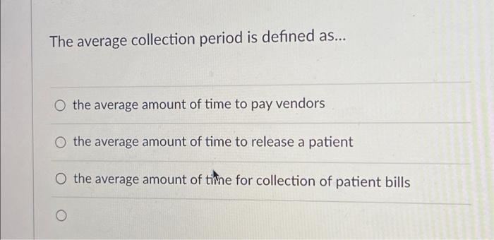 Solved The average collection period is defined as... the | Chegg.com