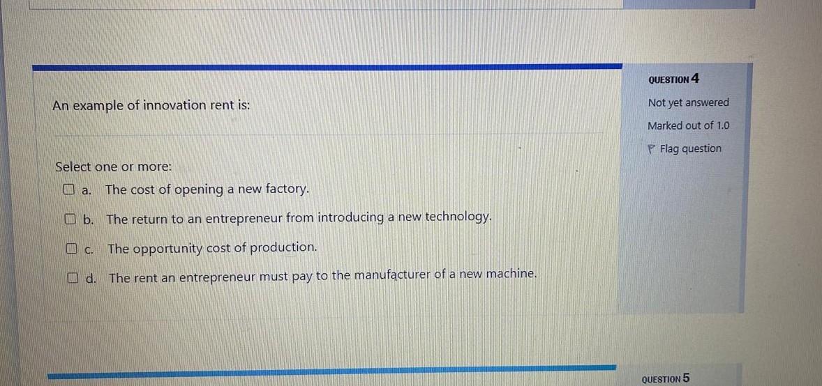 Solved OUESTION 4 An example of innovation rent is: Not yet | Chegg.com