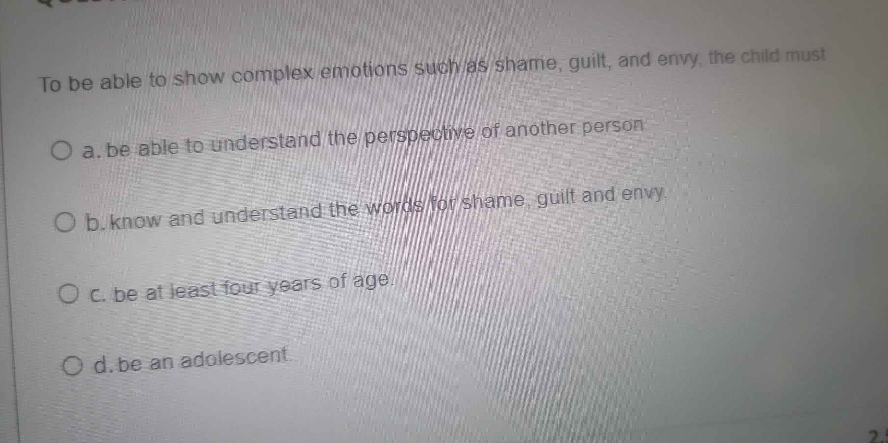 Solved To Be Able To Show Complex Emotions Such As Shame Chegg