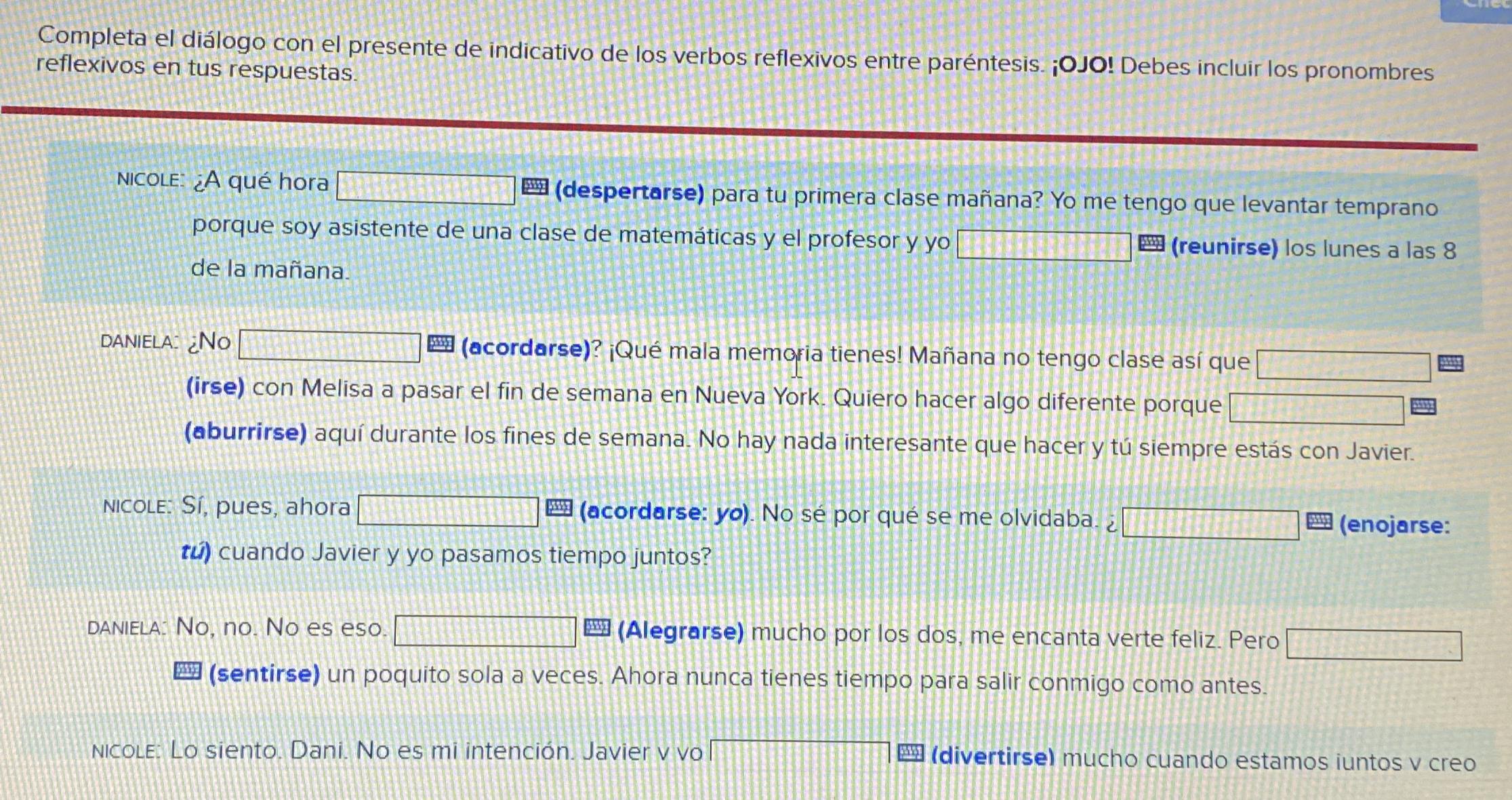 Solved Completa el diálogo con el presente de indicativo de | Chegg.com