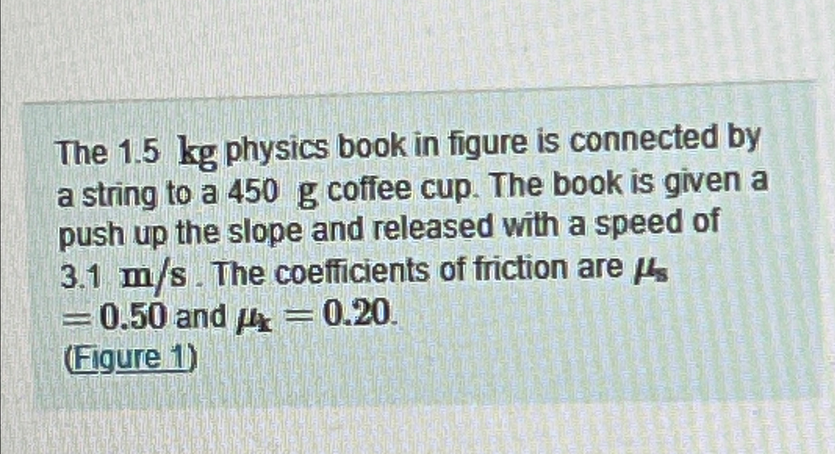 The 1.5kg ﻿physics book in figure is connected by a | Chegg.com