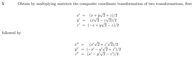 Solved 5 ﻿Obtain by ﻿multiplying matrices the composite | Chegg.com