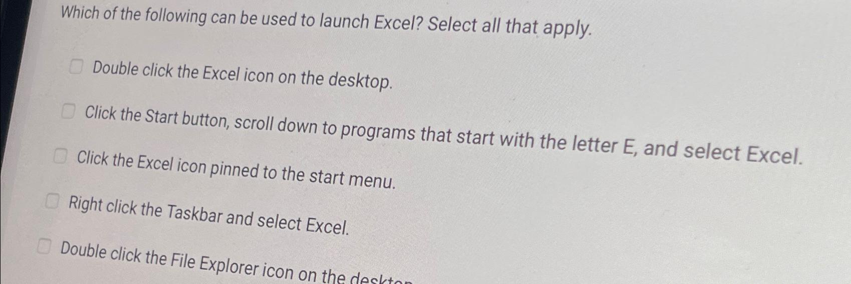 Solved Which of the following can be used to launch Excel? | Chegg.com