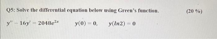Solved Q5: Solve the differential equation below using | Chegg.com