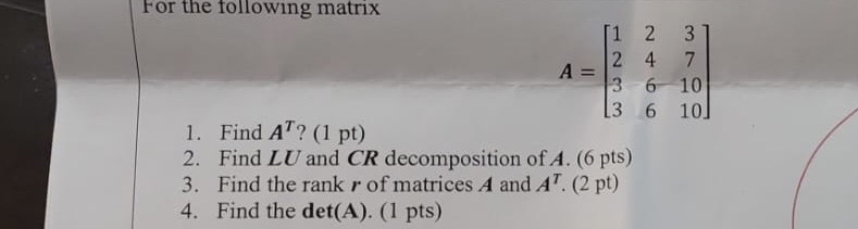 Solved For the following matrixA=[12324736103610]Find | Chegg.com