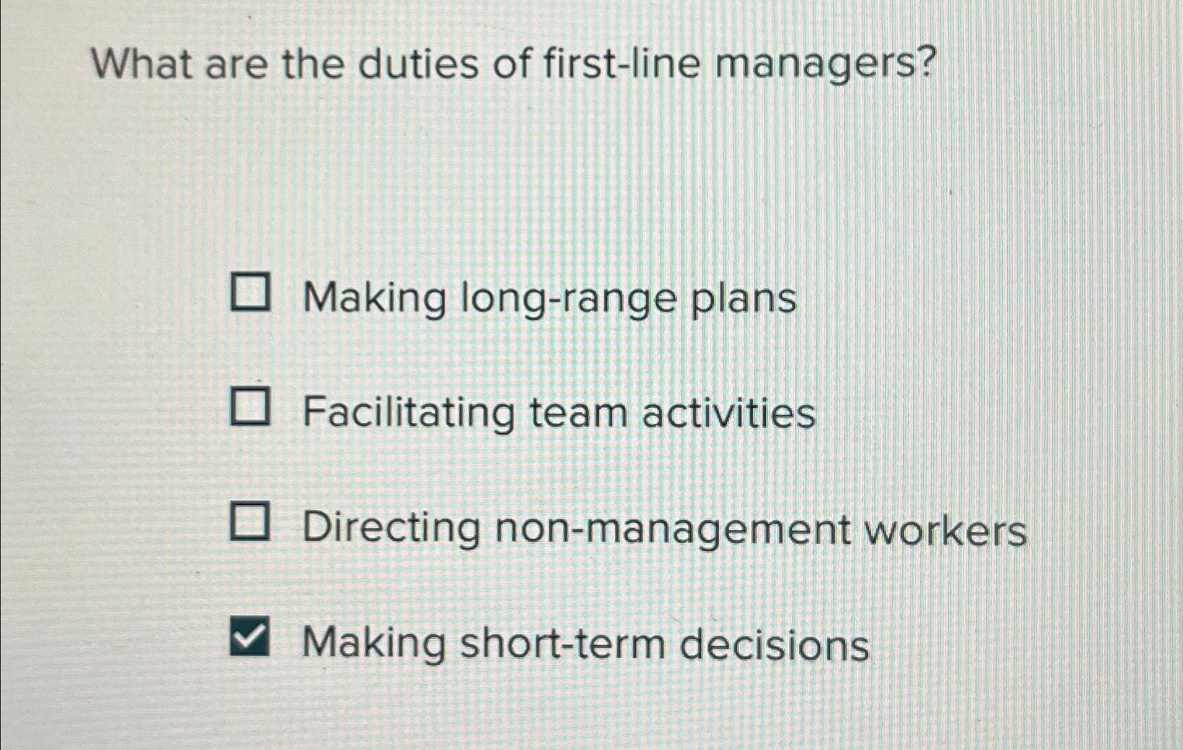 Solved What are the duties of first-line managers?Making | Chegg.com