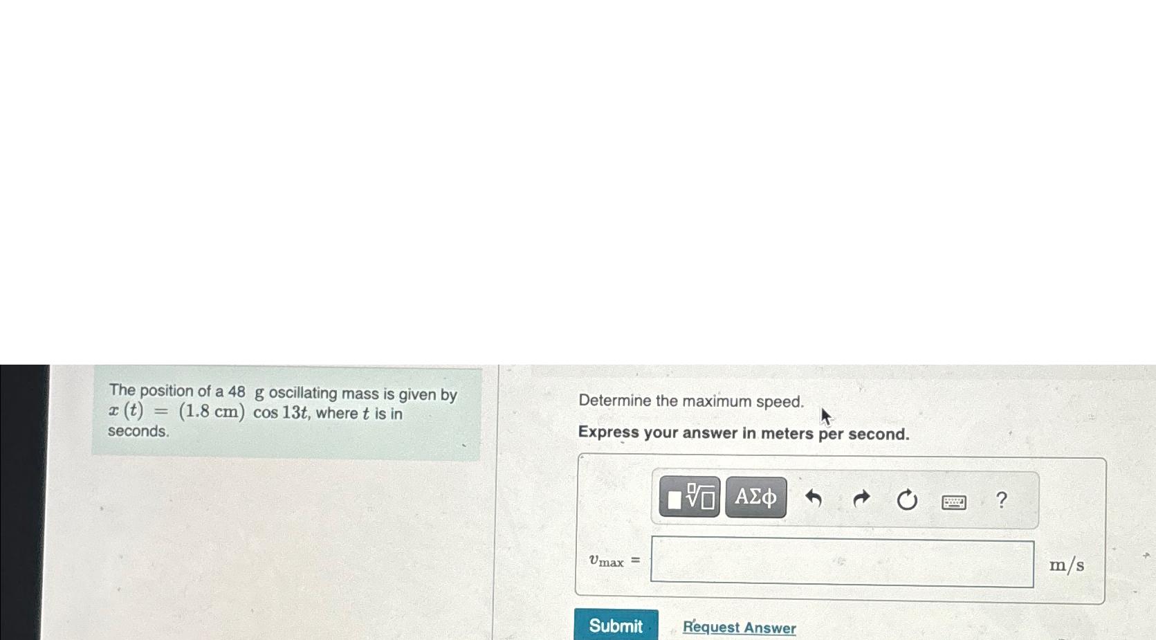 Solved The position of a 48g ﻿oscillating mass is given by | Chegg.com